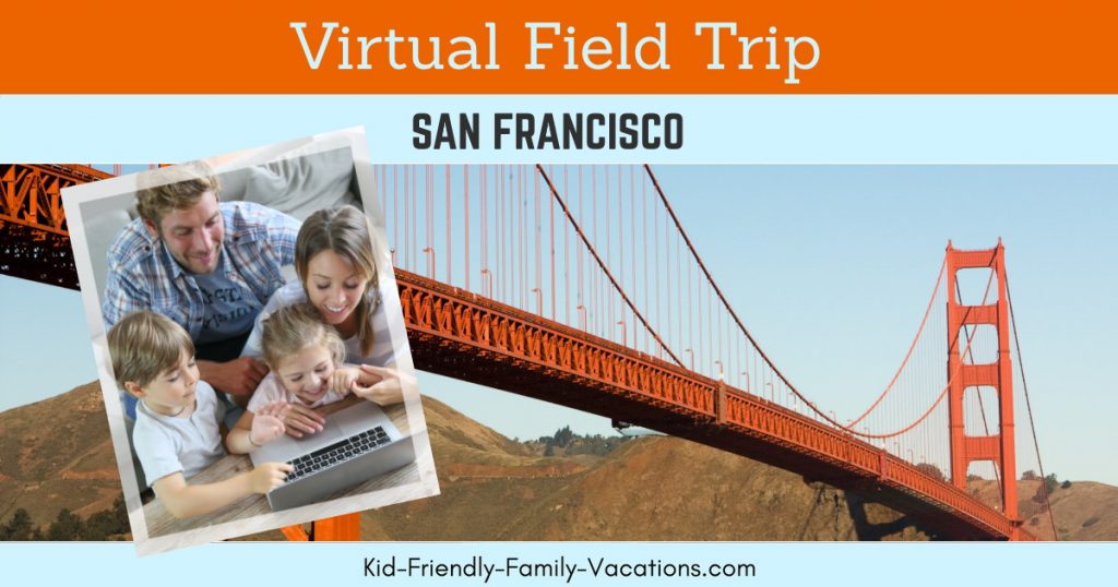 San Francisco Virtual Field Trip - A Virtual Tour of The City by the Bay